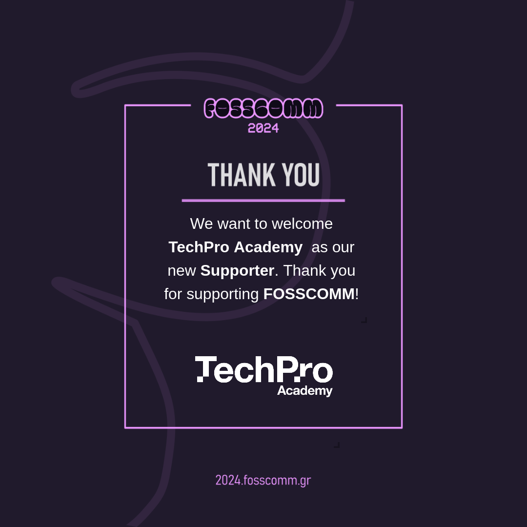 Celebrating TechPro as a Supporter of FOSSCOMM 2024 - FOSSCOMM 2024